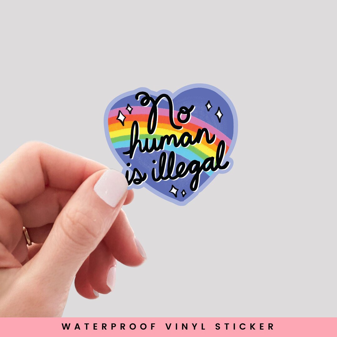 No Human is Illegal Sticker, Stop Mass Deportation Sticker, Protect ...
