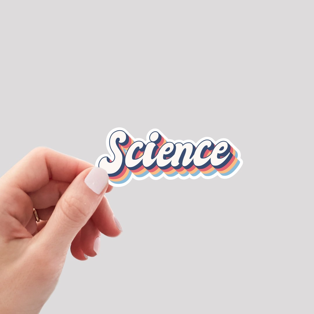 Science Sticker / Believe Science Sticker / Science First Sticker ...