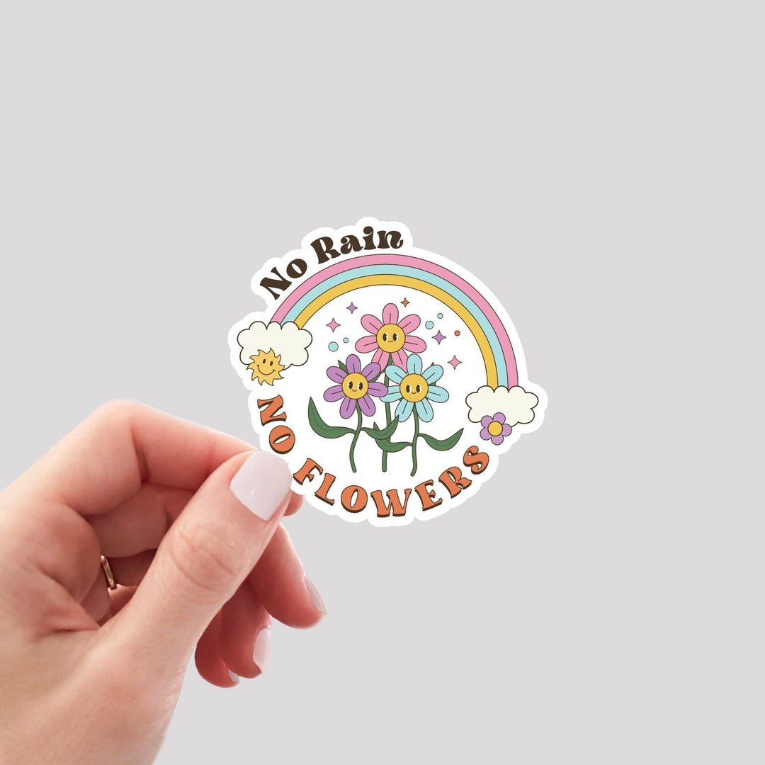 No Rain No Flowers Sticker / Motivational Sticker / Positive Quote ...
