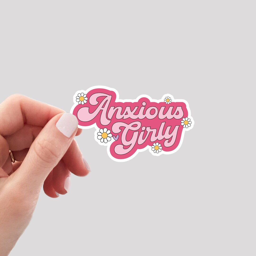Anxious Girly Sticker / Mental Health Sticker / Therapy Sticker ...