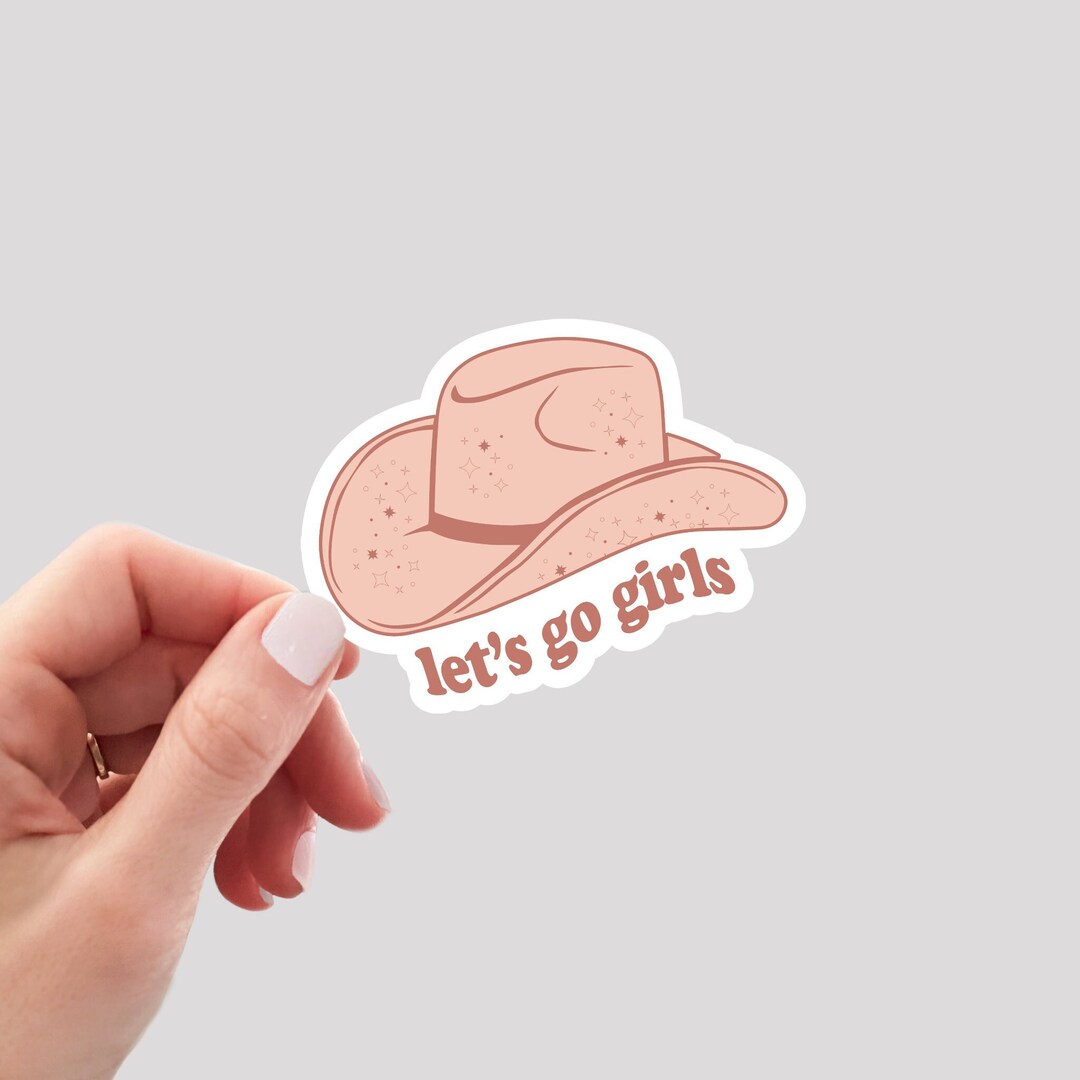 Let's Go Girls Sticker / Cowgirl Sticker / Cowgirl Hat Sticker ...