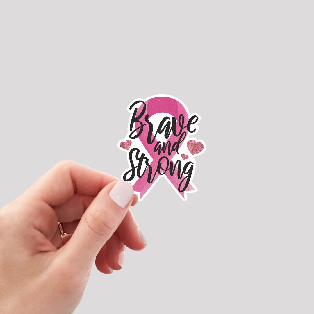 Brave and Strong Sticker / Breast Cancer Sticker / Breast Cancer ...