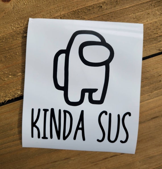 Kinda Sus Decal Among Us Decal Etsy