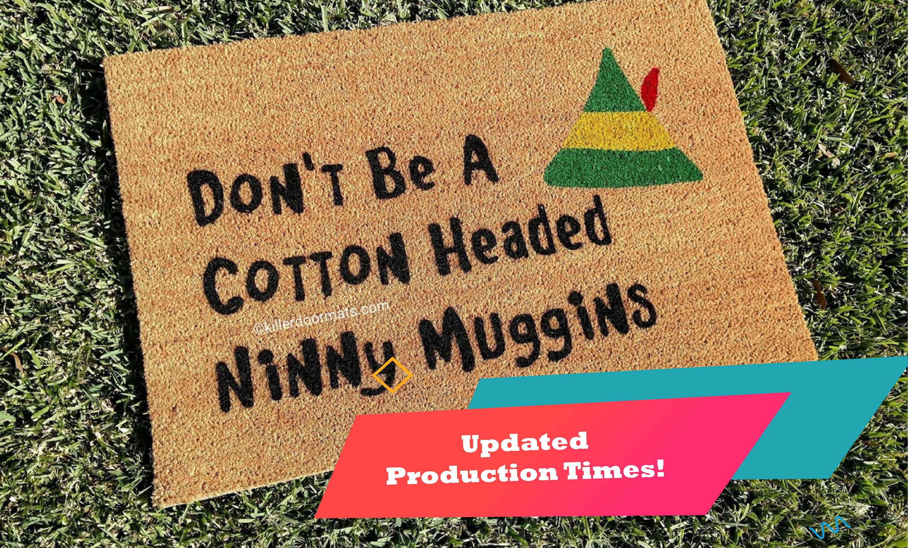 Don't Be A Cotton Headed Ninny Muggins Custom Hand Painted Funny Elf ...