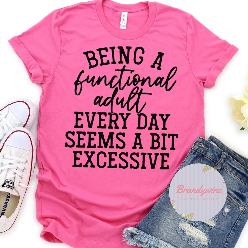 Being A Functional Adult Every Day Seems A Bit Excessive | Etsy