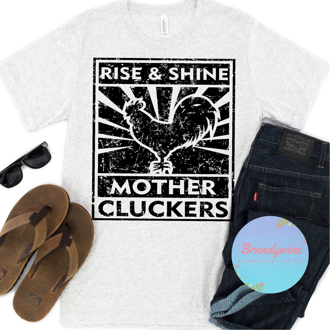 Rise and Shine Mother Clucker T-shirt, Funny Chicken T-shirt - Etsy