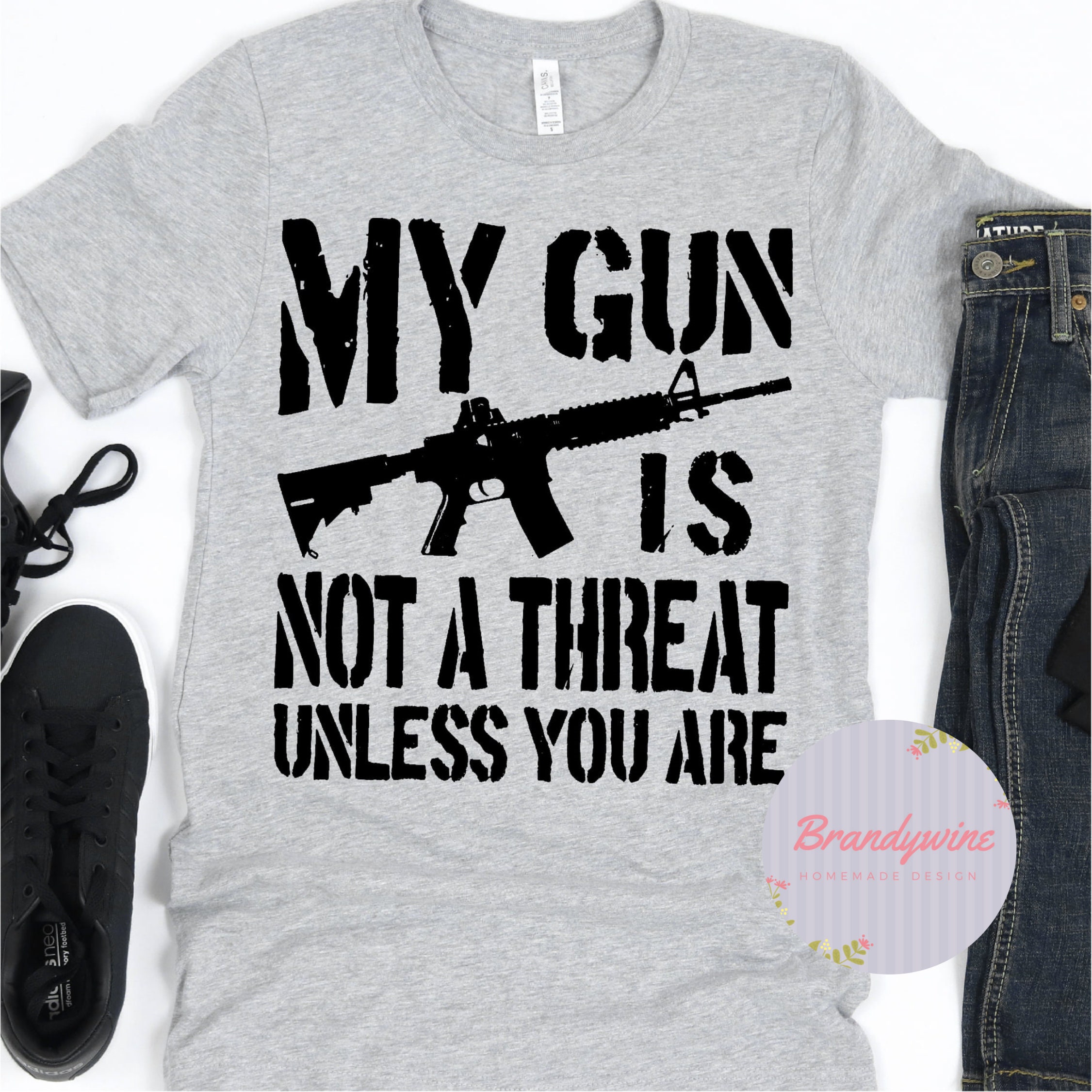 My Gun is Not A Threat Unless You Are Shirt Funny Shirt for | Etsy