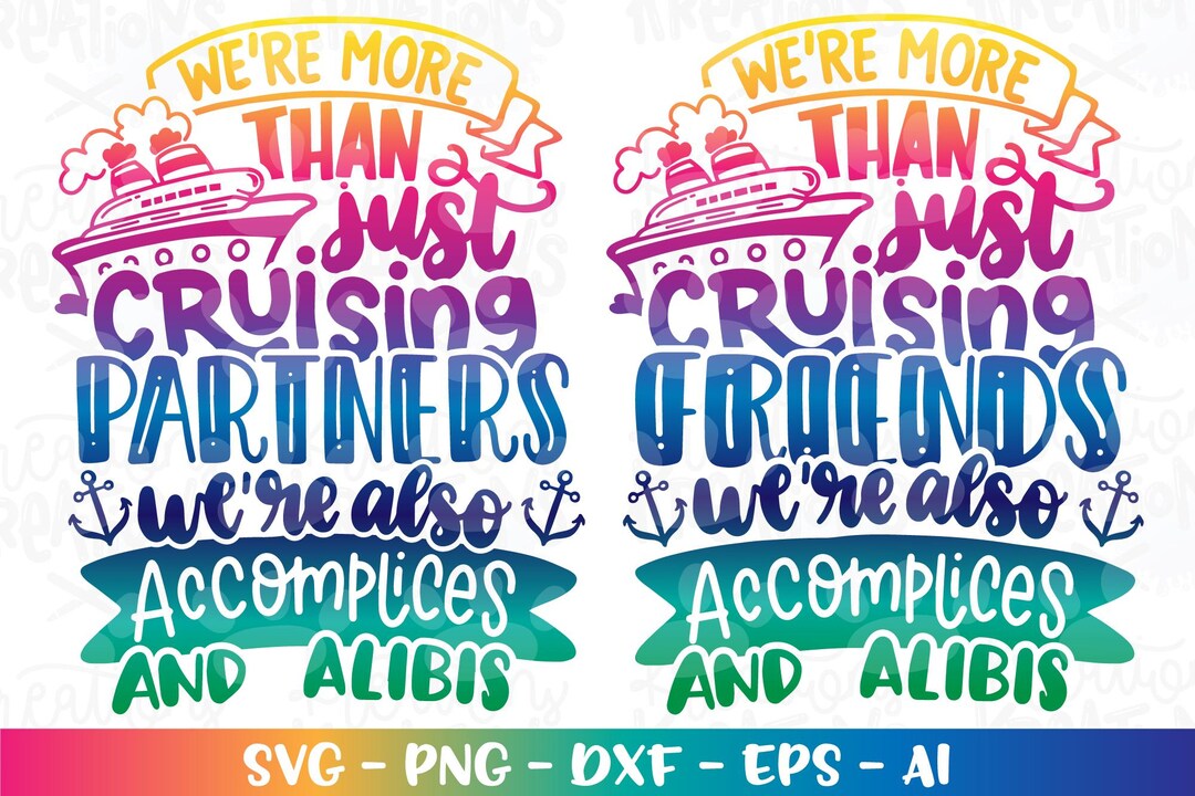 We're More Than Just Cruising PARTNERS FRIENDS We're Also Accomplices ...