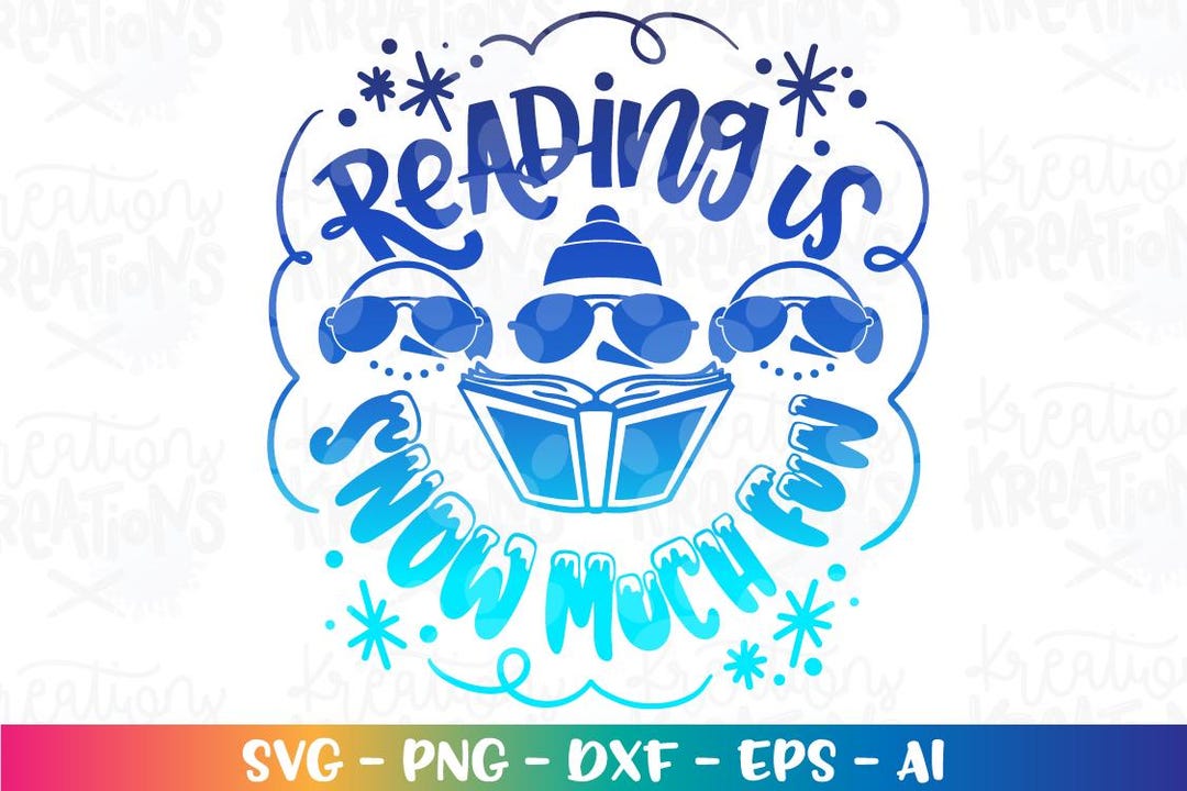 Reading is Snow Much Fun SVG Snowman Read Books Christmas Winter Season ...