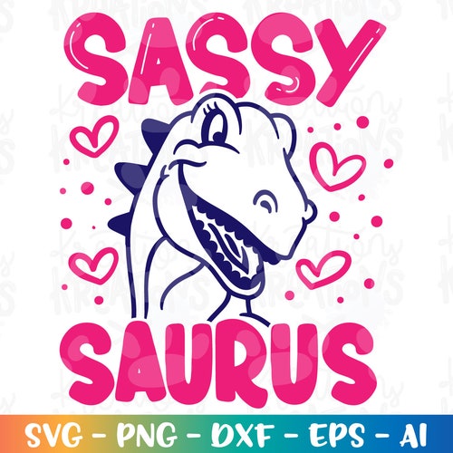 Sassy-saurus Svg Hand Lettered Sassy Dinosaur Svg Girl Cute - Etsy