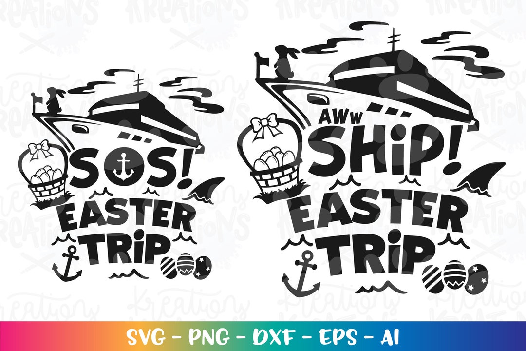 Aww Shipeaster Trip Svg Easter Cruise Trip Cruise Ship SOS - Etsy