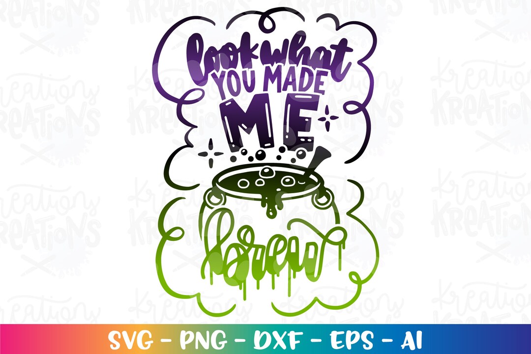 Halloween Svg Look What You Made Me Brew Svg Witch Quote Funny Svg ...
