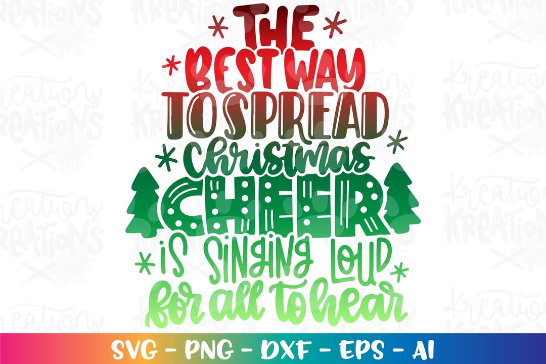 The Best Way to Spread Christmas Cheer is Singing Loud for All to Hear ...