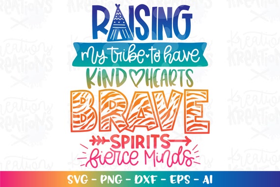 Raising My Tribe Svg Fierce Minds Brave Spirits SVG TIGER | Etsy