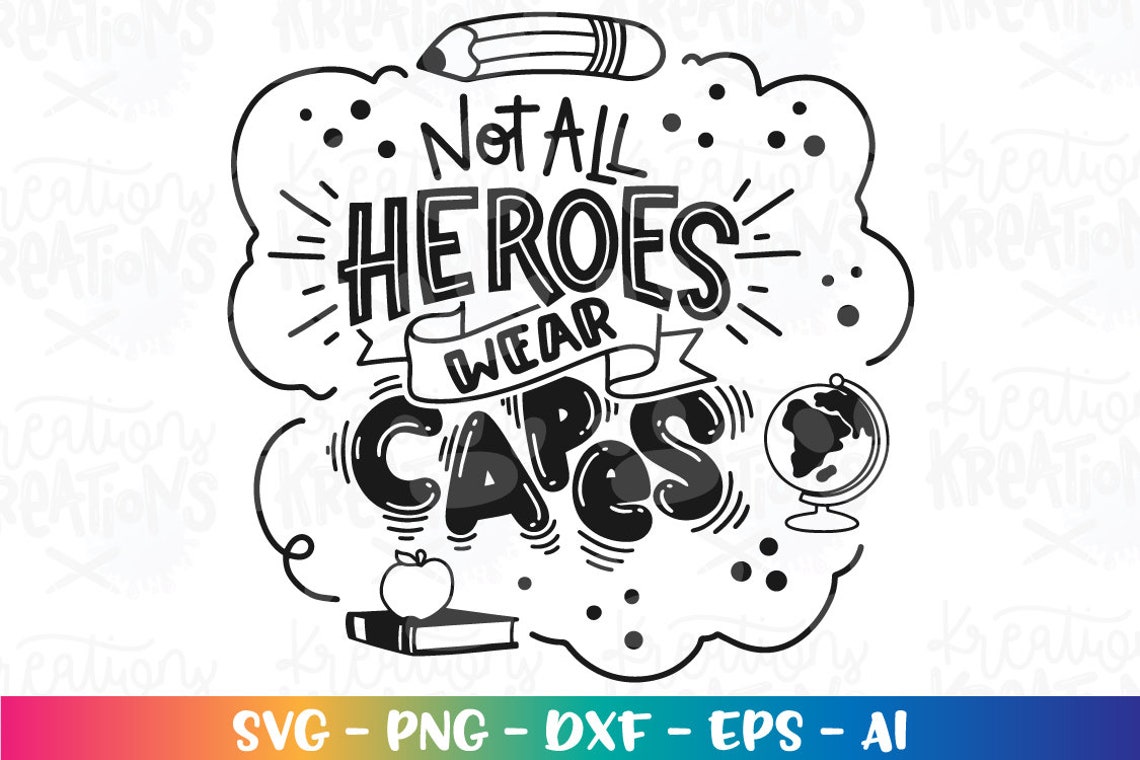 Not All Heroes Wear Capes SVG Teacher Education Essential | Etsy