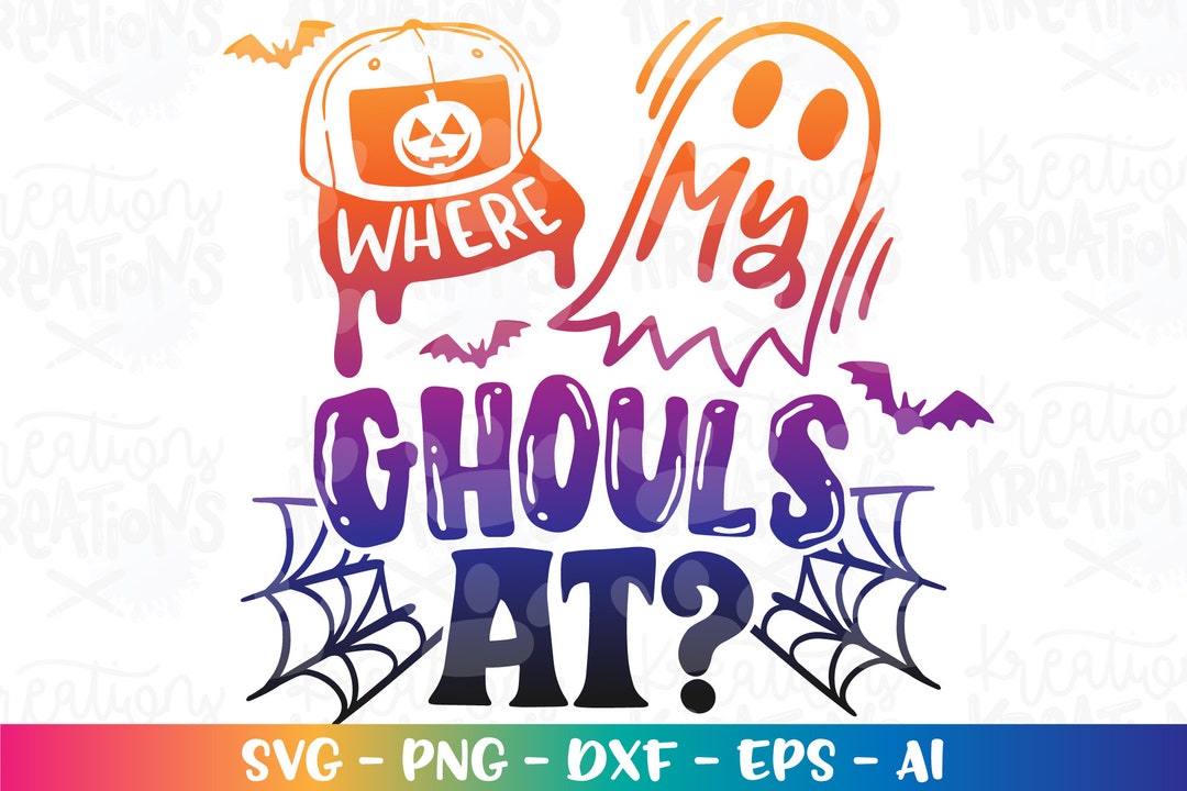 Where My Ghouls At? SVG Cute Kids Halloween Snapback Print Iron on Cut ...