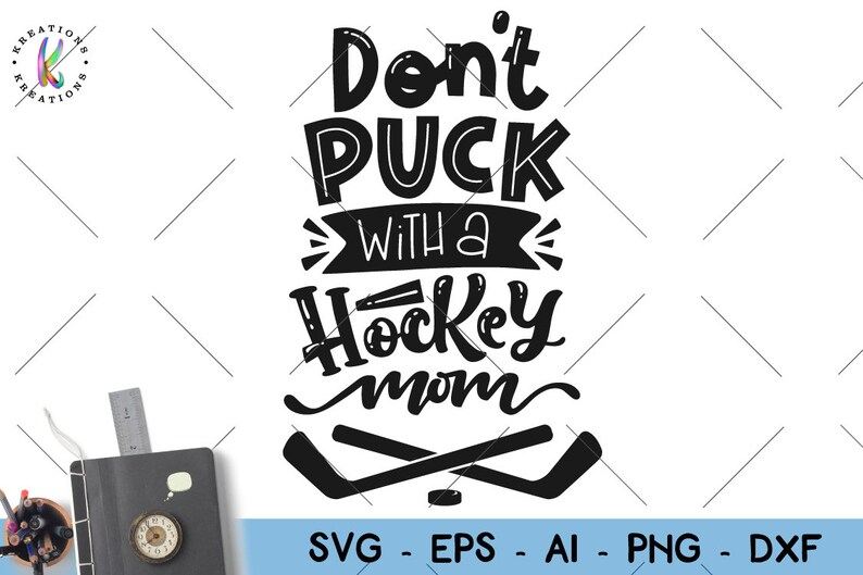 Dont Puck With A Hockey Mom Svg Ice Hockey Mom Svg Ice Etsy