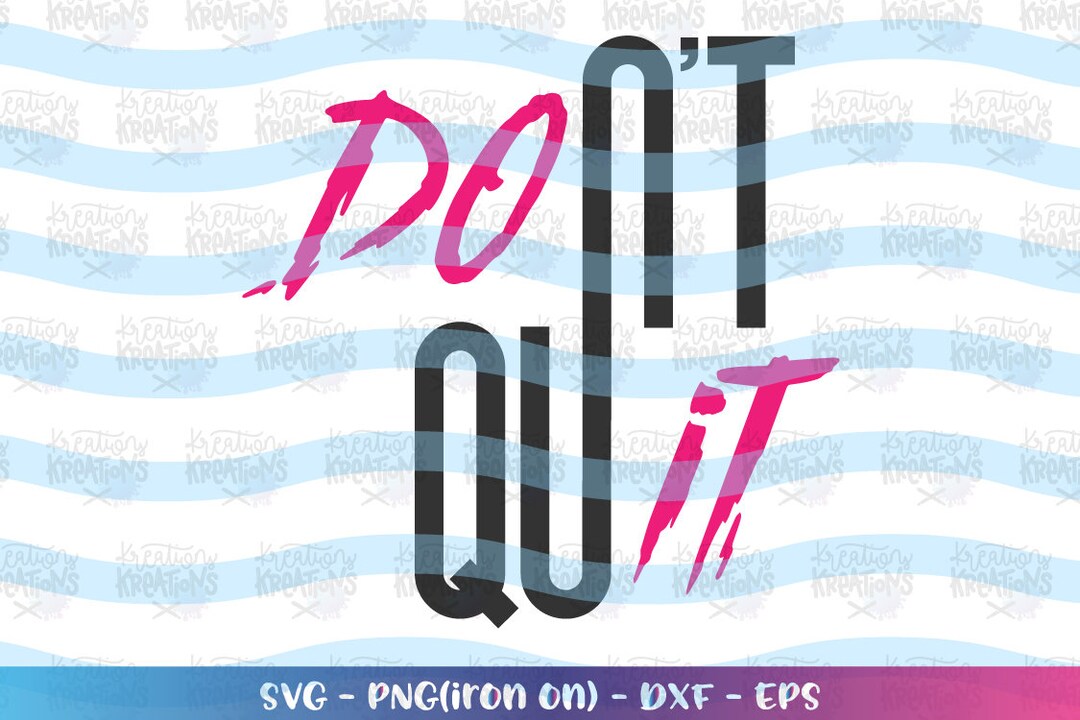 Dont Quit Svg Motivational Quote SVG Hand Lettered Hand Drawn - Etsy
