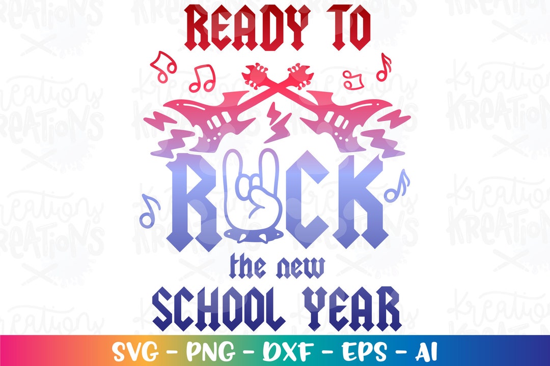 Back to School Svg Ready to ROCK the New SCHOOL YEAR Color Rock N Roll ...