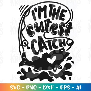 I'm the Cutest Catch Svg Baby Shirt Idea Design Kids Shirt Print Iron ...