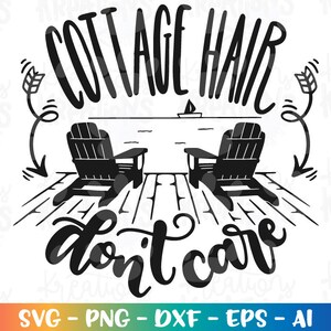 Cottage Life Svg Cottage Hair Don't Care Svg Cottage Lake Camping Print ...