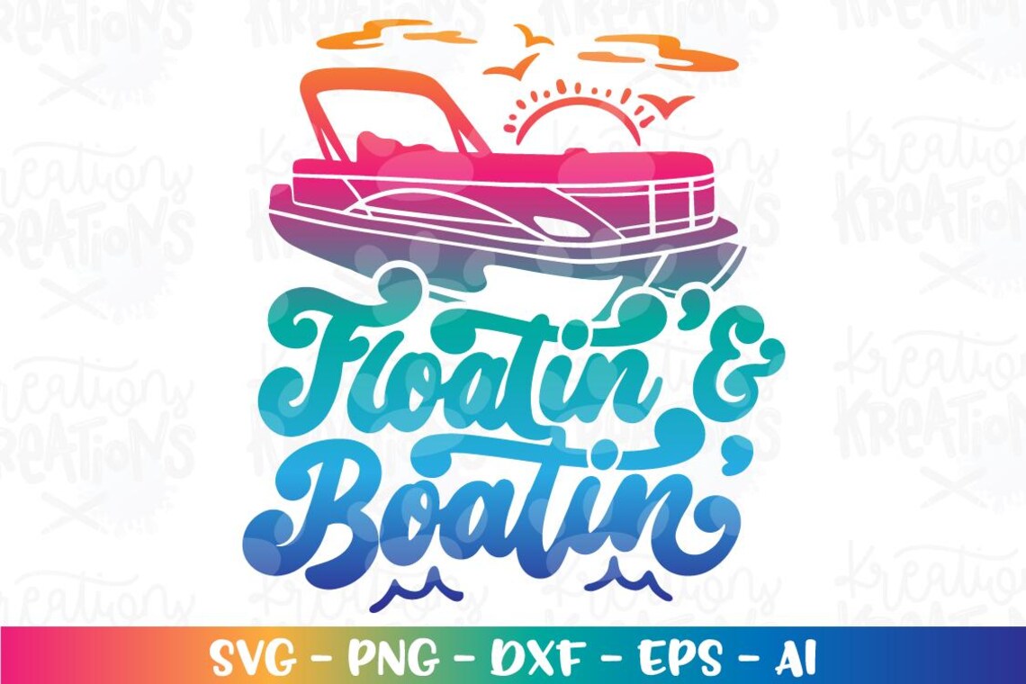 Floatin' and Boatin' Svg Pontoon Lake Quote Southern Summer Camping ...