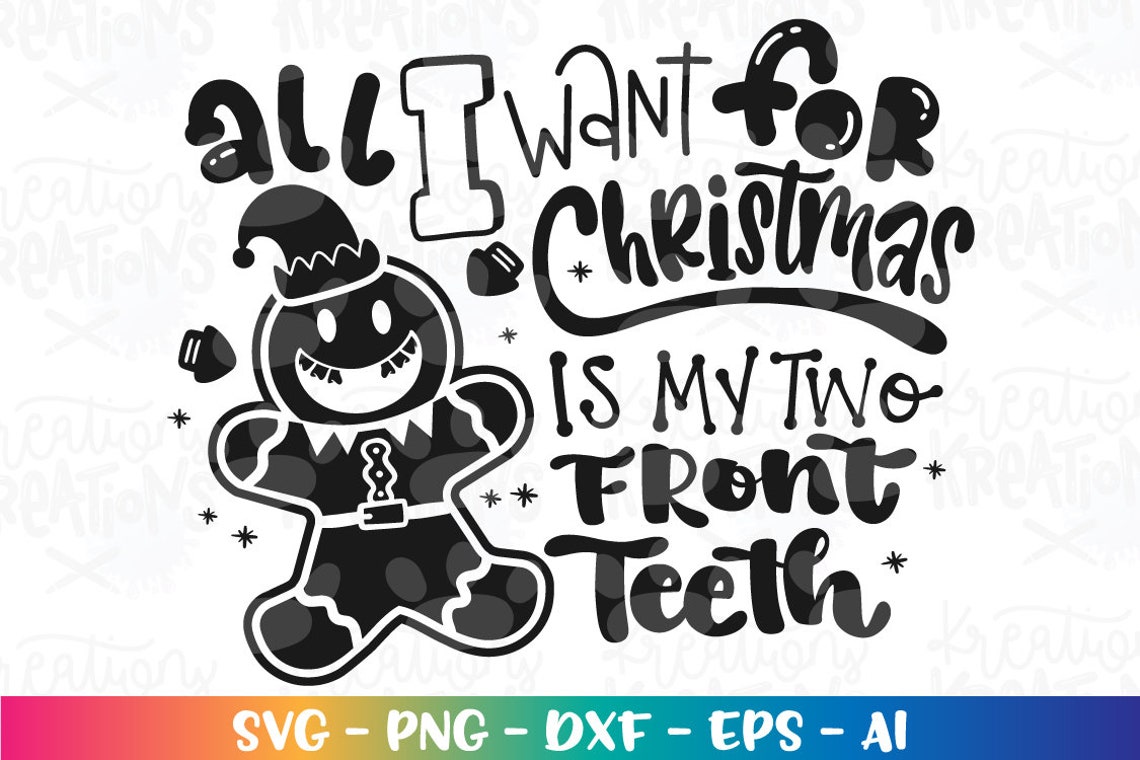 All I Want for Christmas is My Two Front Teeth Svg Christmas Elf ...
