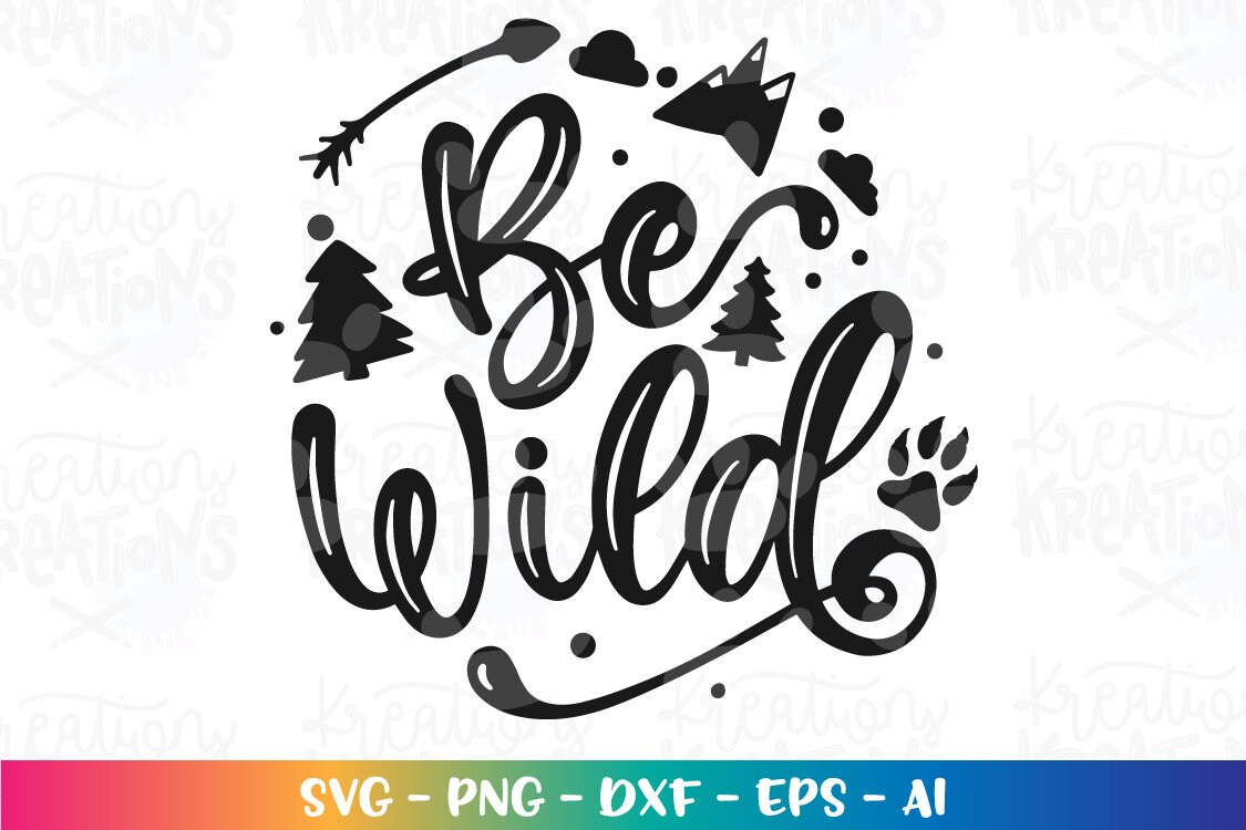 BE WILD Svg Camping Quotes Kids Shirt Desgin Cute Print Iron on Cut ...
