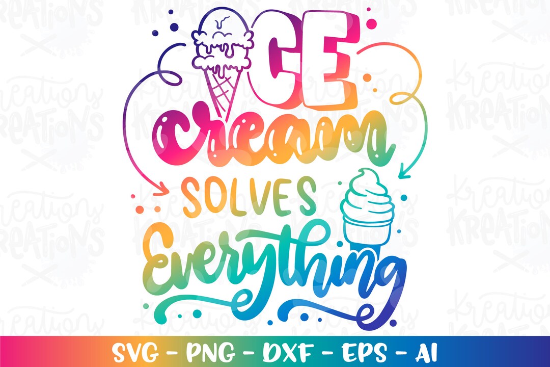 Ice Cream Solves Everything Retro Svg Ice Cream Clipart Summer Kids ...