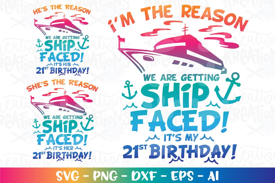 Ship Faced Birthday Svg Customize 21st Birthday Gift Svg Cruise Ship ...