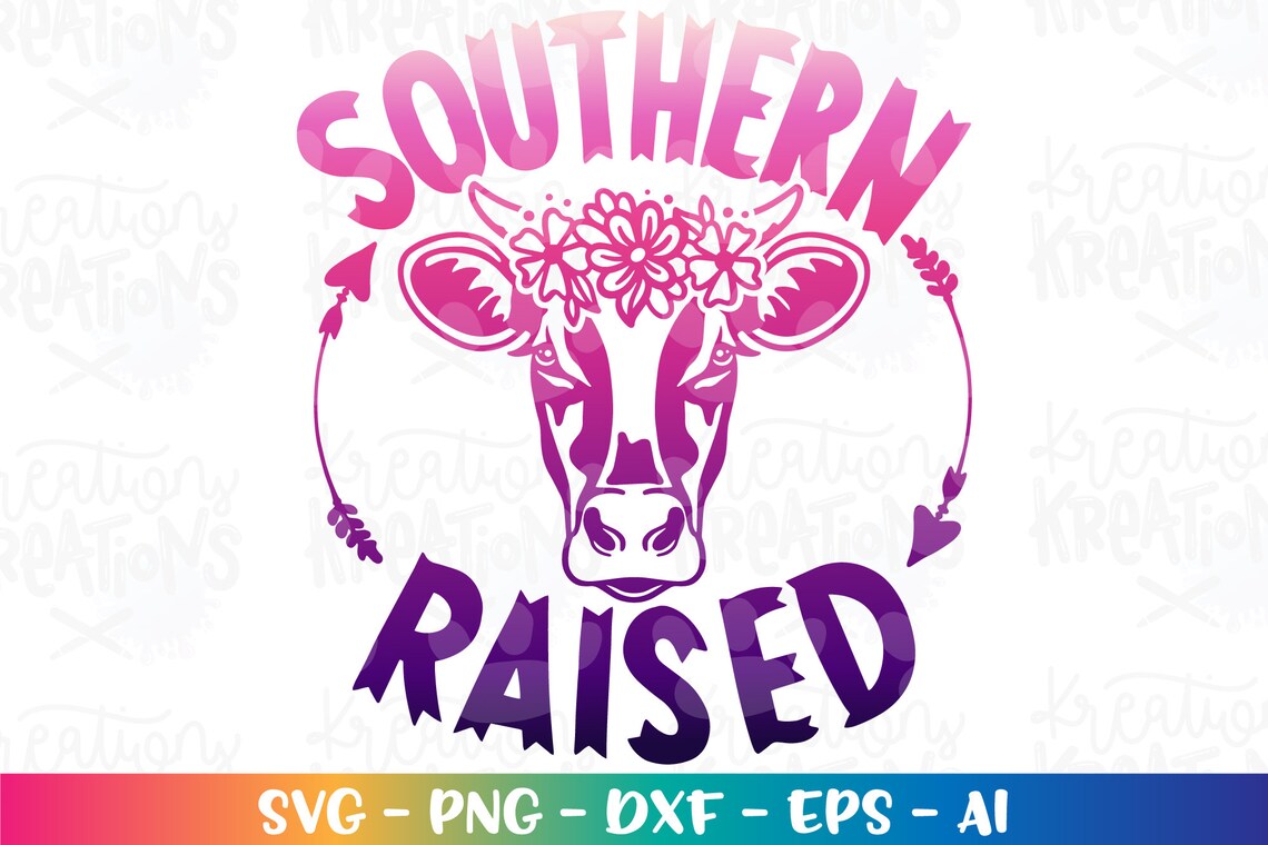 Southern Raised SVG Farm Svg Heifer Cow Girl Cute Design Cut - Etsy
