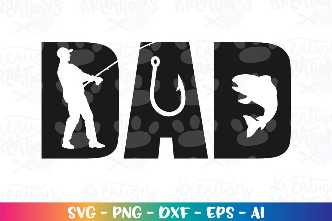 Dad Fishing SVG Fishing Camping Lake Boat Bass Print Father's Day Cut ...
