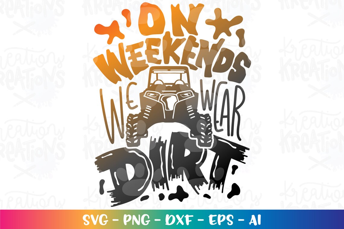 On Weekends We Wear DIRT Svg Dirt Track RZR 4x4 Racing Mud | Etsy