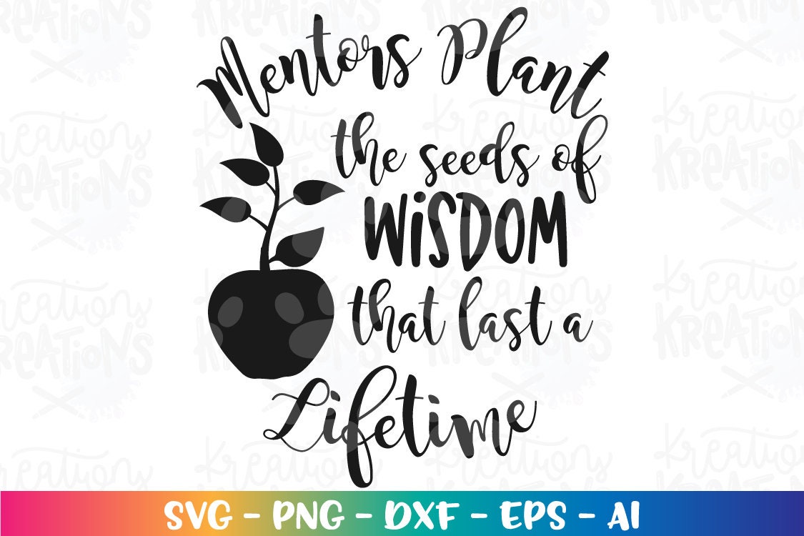 Mentors Plant the Seeds of Wisdom SVG Teachers Plant the Seeds of ...