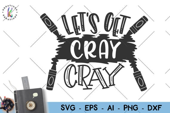 Let's get cray cray svg crayon clipart svg back to school | Etsy