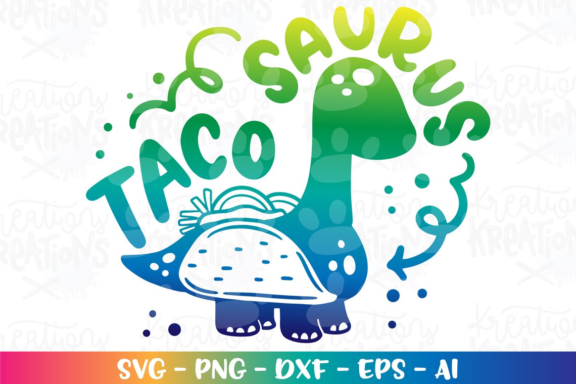 Taco-saurus Svg Cute Dinosaur TACO Love Funny Kids Baby Boy Girl Quote ...