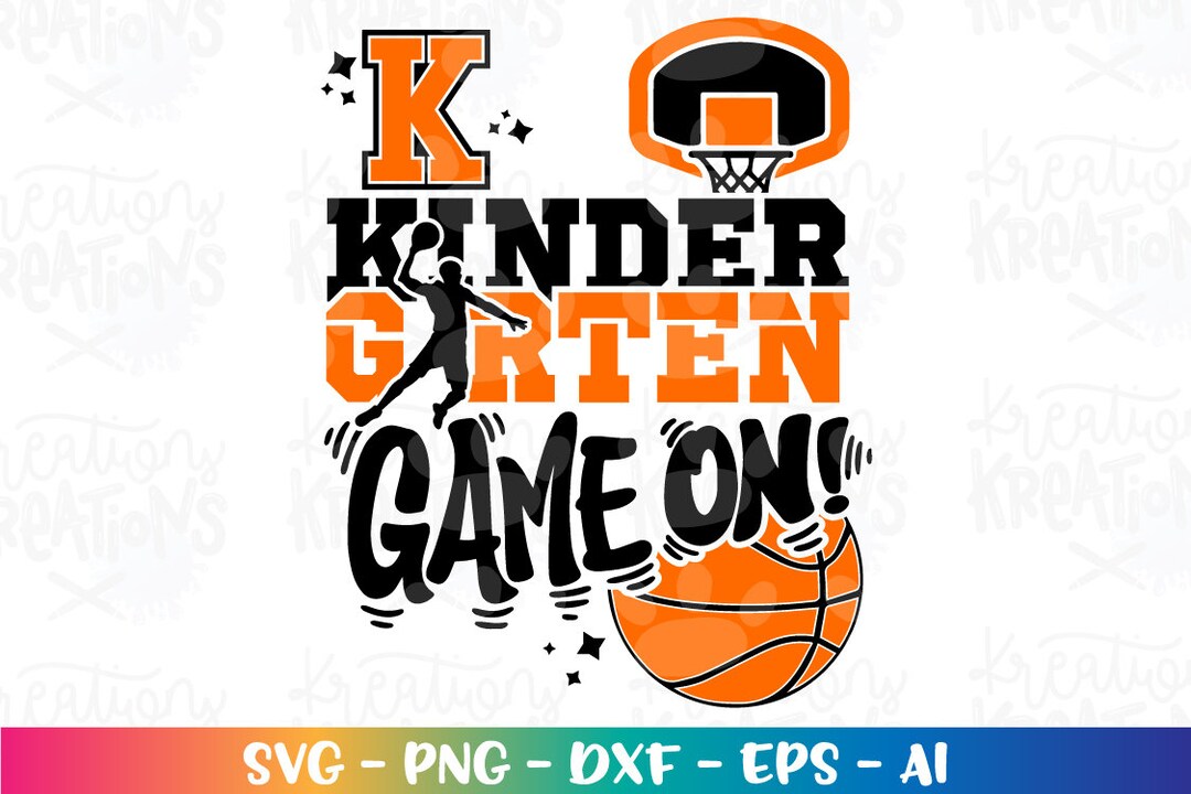 Back to School SVG Basketball Game On! Kindergarten Grade First Day of ...