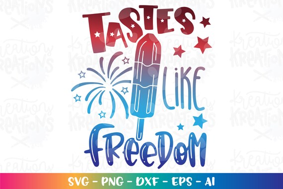 Tastes Like Freedom Svg USA Popsicle Sublimation Cute Kids 4th | Etsy