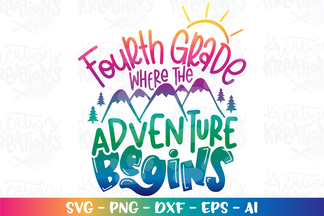 Fourth Grade Where the Adventure Begins SVG 4th Teacher Back to School ...