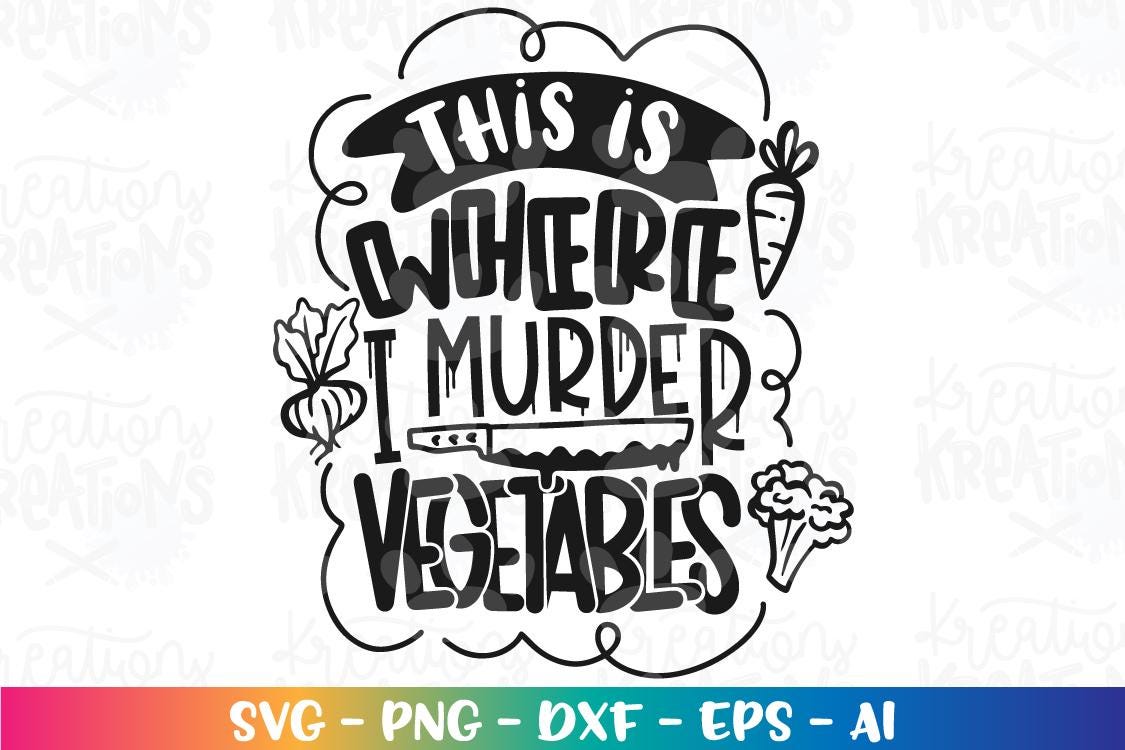 This is Where I Murder My Vegetables SVG Halloween Kitchen Cooking ...