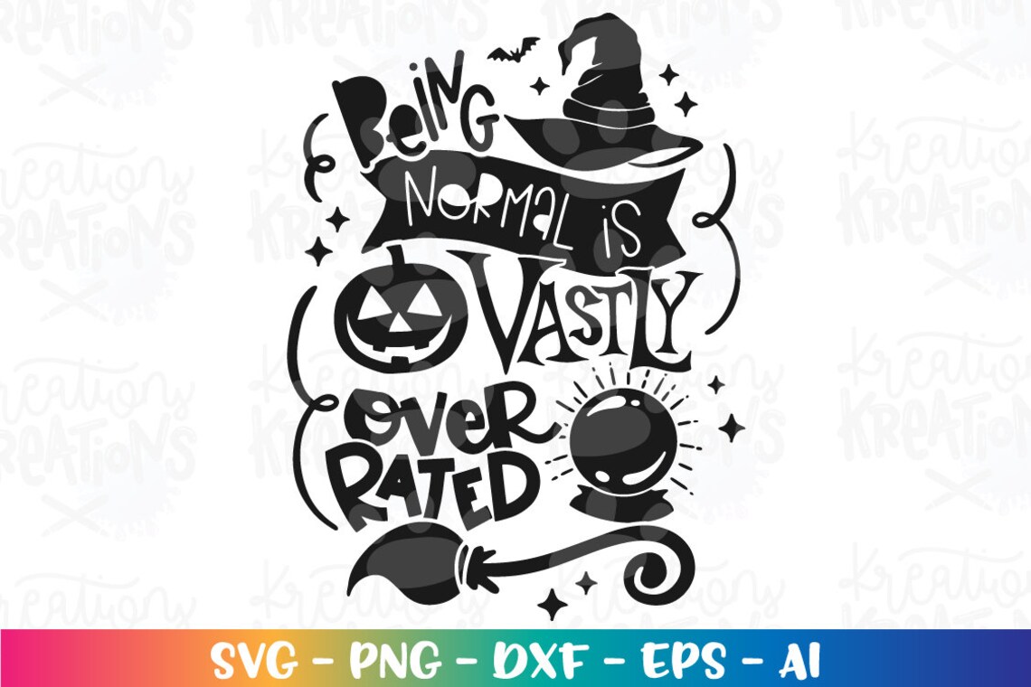 Being Normal is Vastly Overrated Svg Halloween Quotes Svg Cute - Etsy