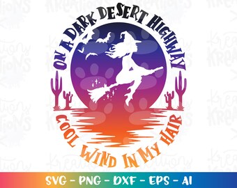 On A Dark Desert Highway Cool Wind in My Hair SVG PNG, Witch Svg Png ...
