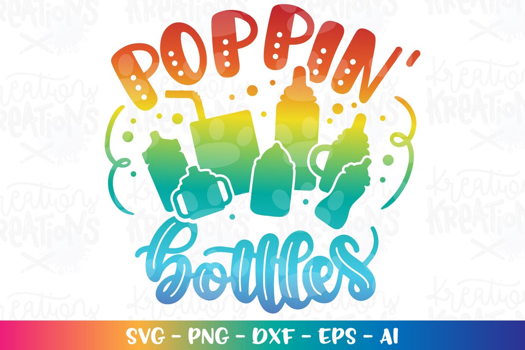 Poppin Bottles SVG Baby Bottle SVG New Born Pregnant Shirt Funny Svg ...