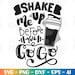 Shake Me up Before You Go Go SVG Fitness Gym Tee Hand Lettered Cut ...