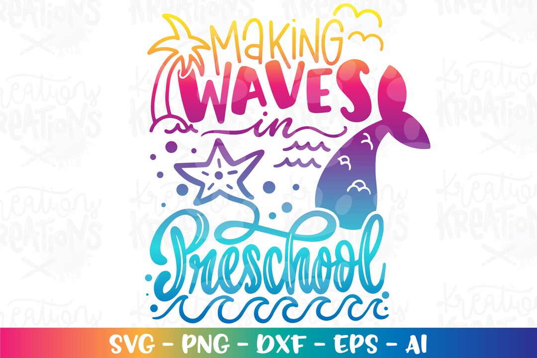 Back to School Svg Making Waves in PRESCHOOL Mermaid Color Girl First ...