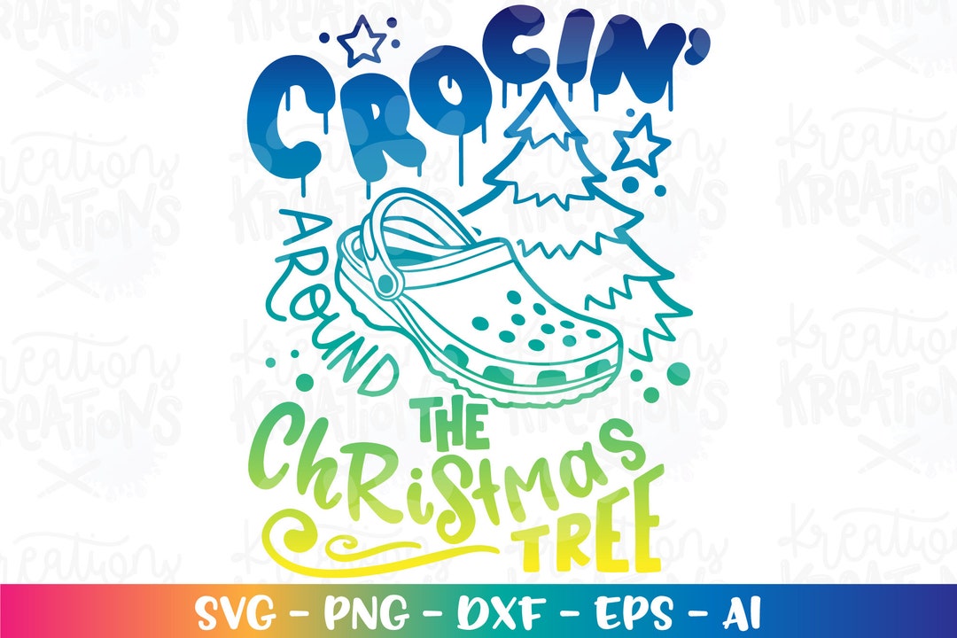 Christmas Tree Svg Crocin Around the Christmas Tree Iron on Print Svg ...