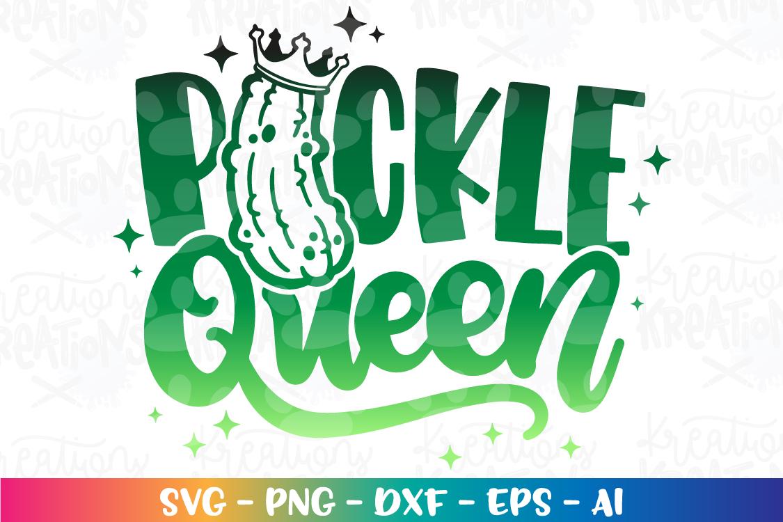 Pickle Queen Svg Funny Pickle Dill Girl Kids Funny Puns Quote Print ...