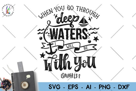 When You Go Through Deep Waters I Will Be With You SVG Isaiah - Etsy