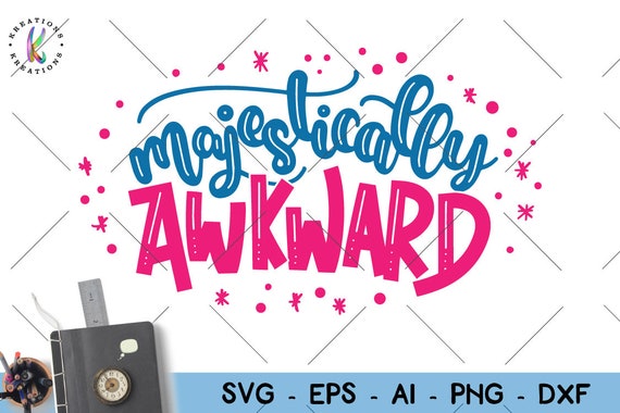 Majestically Awkward SVG funny quotes awkward quote design svg | Etsy