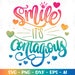 Smile, It's Contagious Svg Happy Smile Kindness Quote Sayings Hand ...
